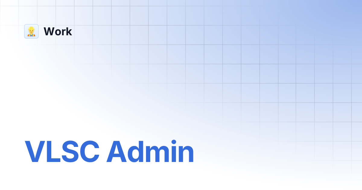 VLSC Admin | Work