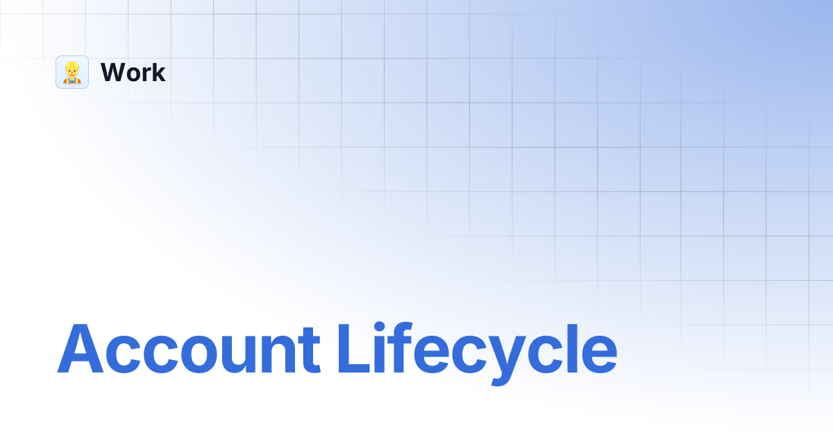 Account Lifecycle | Work